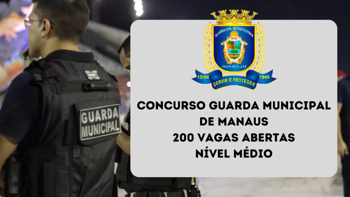Inscrições abertas! Concurso Público da Guarda Municipal de Manaus ...