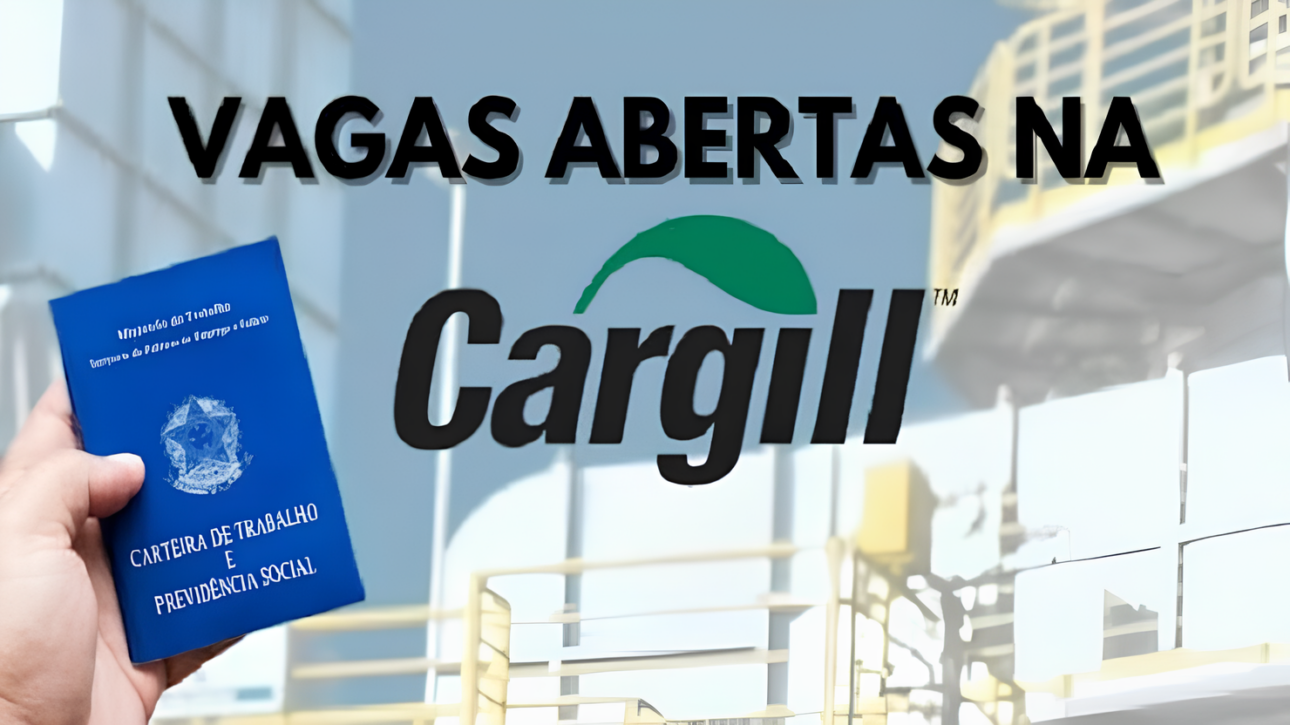 Multinacional Cargill convoca 122 interessados em trabalhar pela manhã ...