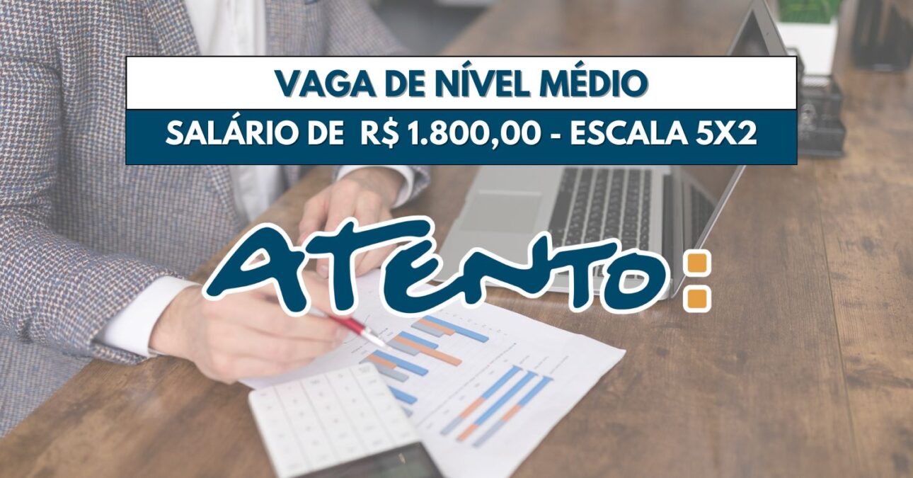 Trabalhe de segunda a sexta na Atento! Atento abre processo seletivo ...
