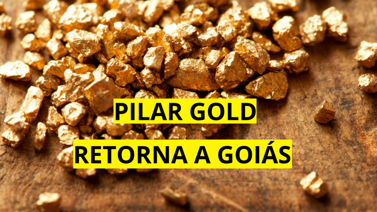 Empresa Pilar Gold anuncia retorno da mineração em Goiás com assinatura ...