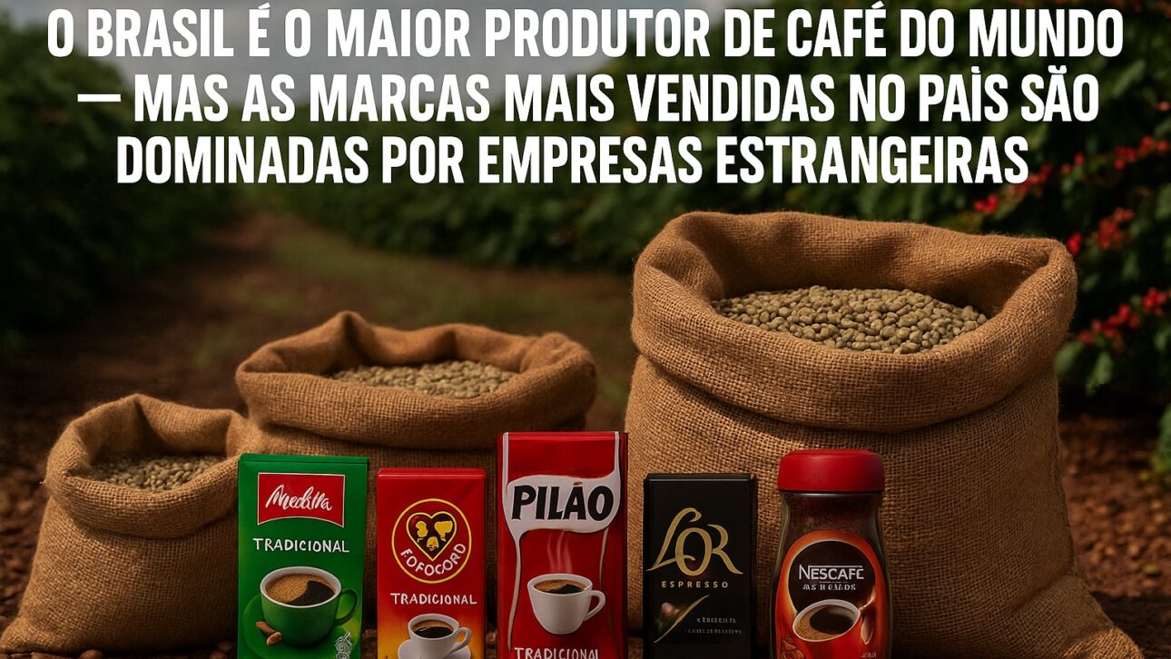 O Brasil é o maior produtor de café do mundo — mas as marcas mais ...