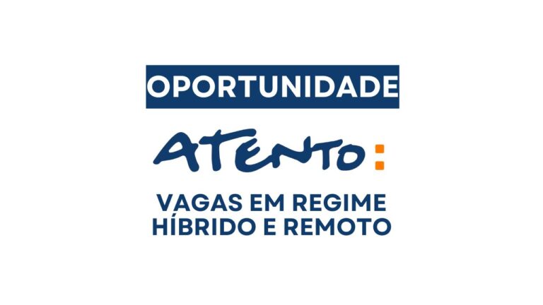 Atento abre vagas de emprego em regime híbrido e remoto com salário de ...