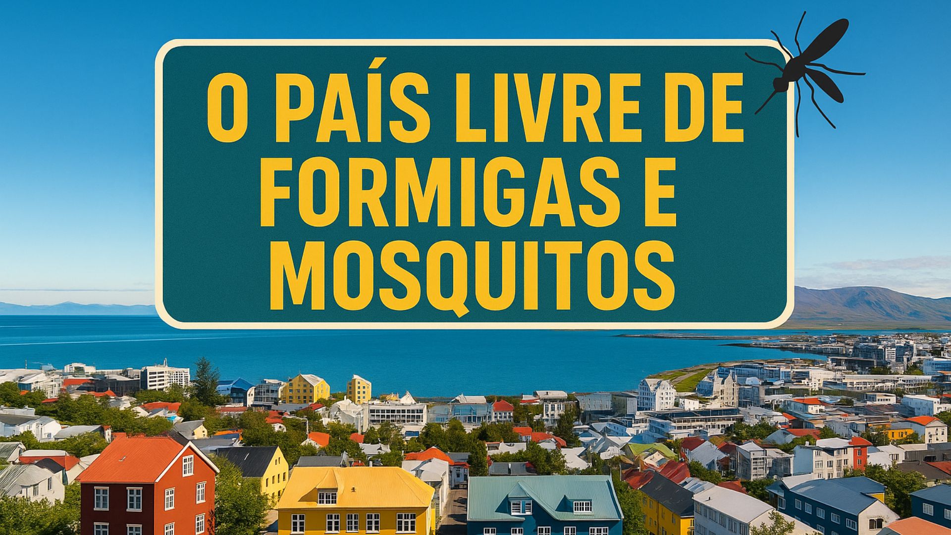 The only country in the world where there are no ants or mosquitoes ...