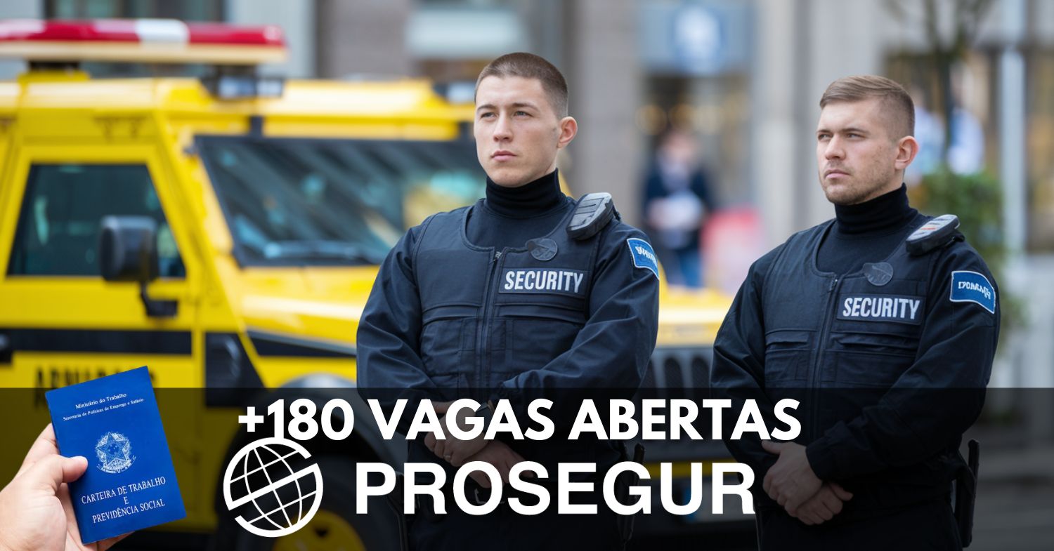 Prosegur está contratando! Mais de 180 vagas com e sem experiência para ...